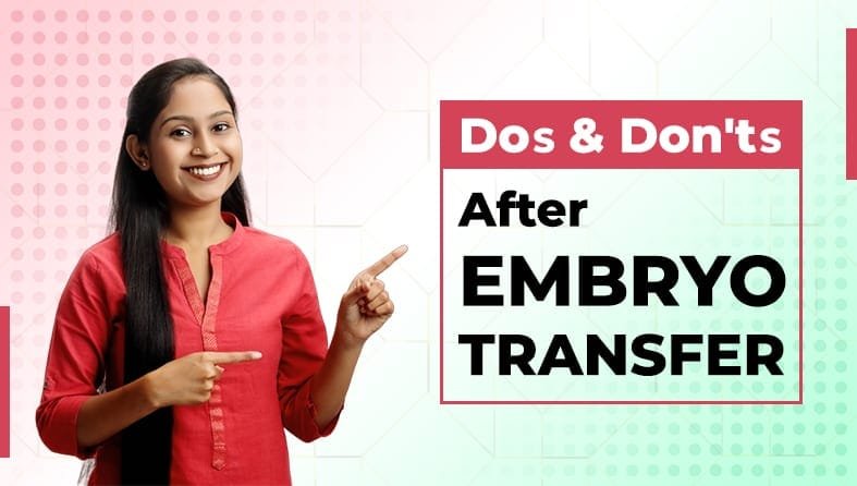 Embryo Transfer Guide: Dos and Donts after embryo transfer